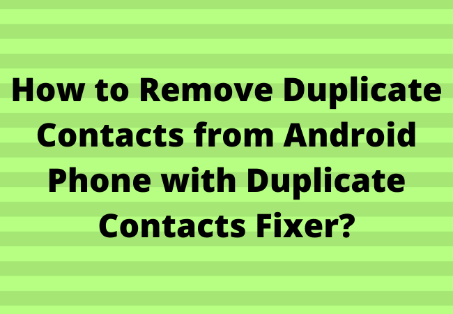 How To Remove Duplicate Contacts In Android Phone 2022 